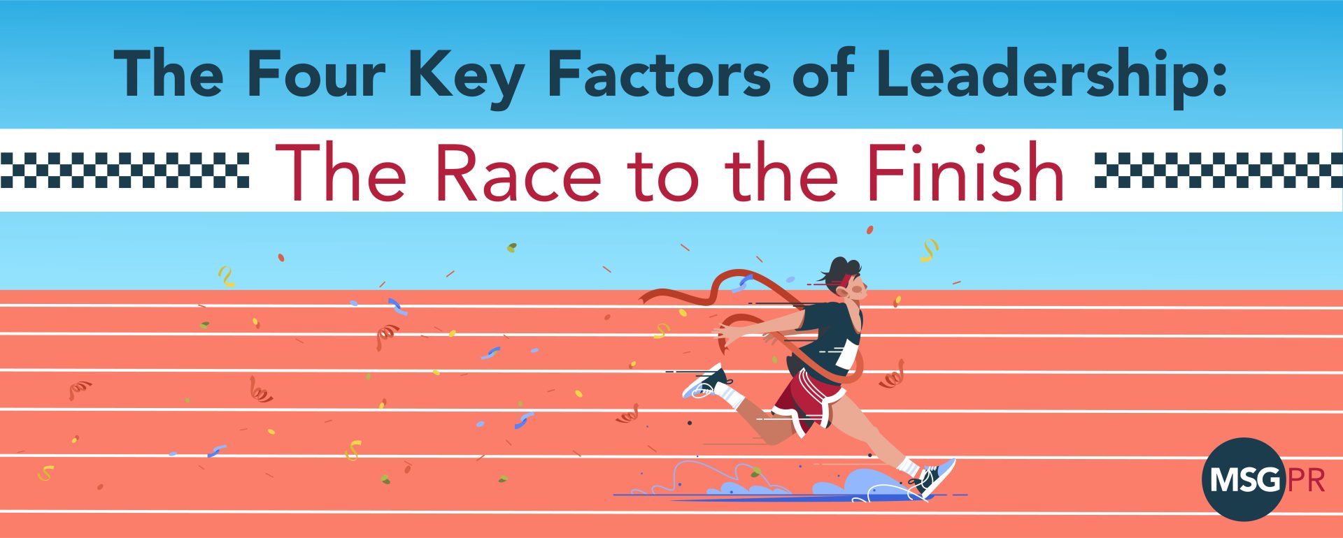 The Four Key Factors of Leadership: The Race to the Finish – MSGPR
