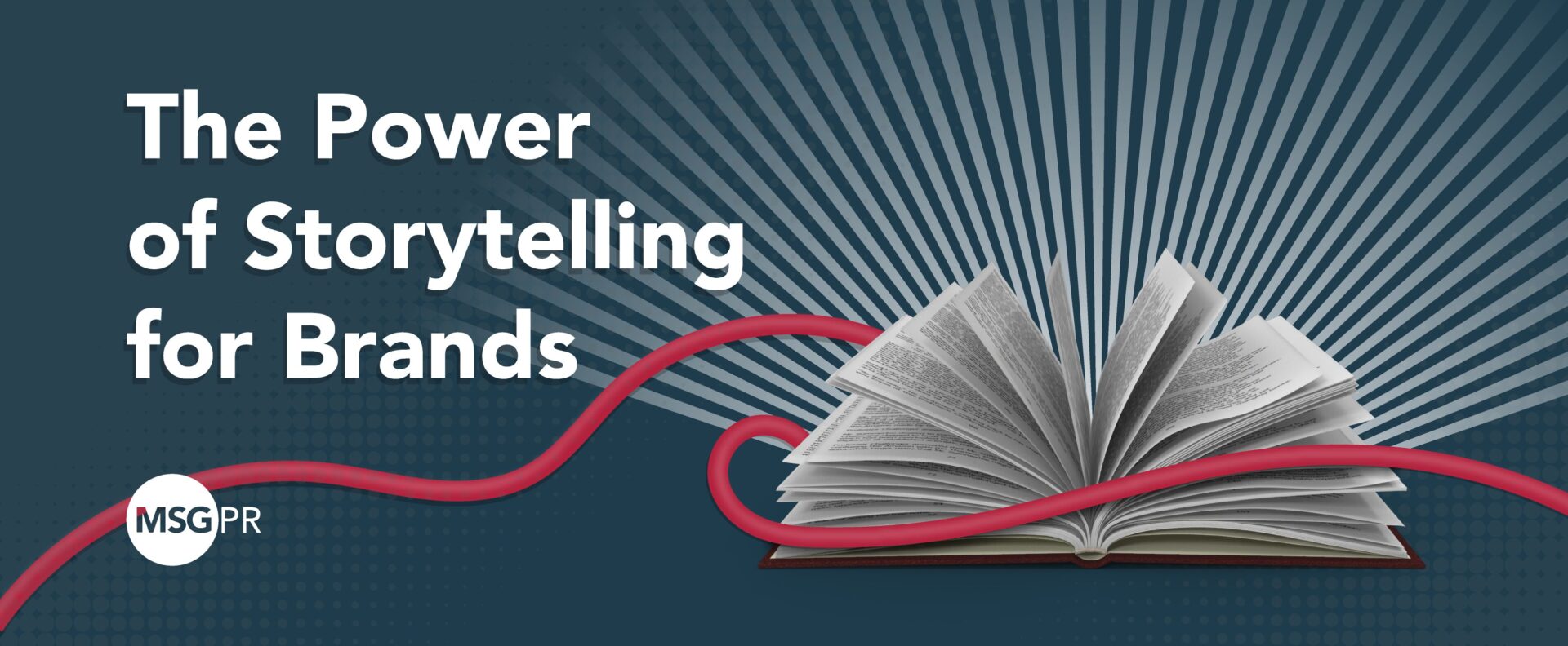 The Power of Storytelling for Brands – MSGPR