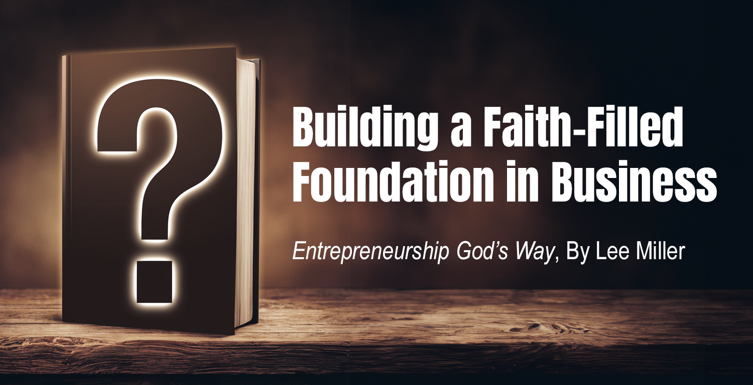 Entrepreneurship God’s Way: Building a Faith-Filled Foundation in ...